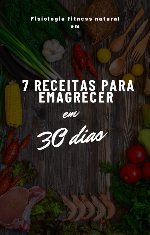 7 Receitas Saudáveis para Emagrecer em 30 Dias