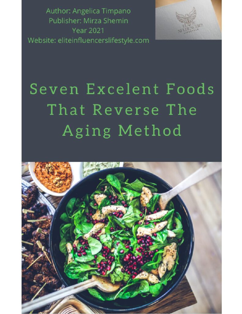 Seven Excellent Foods That Reverse The Ageing