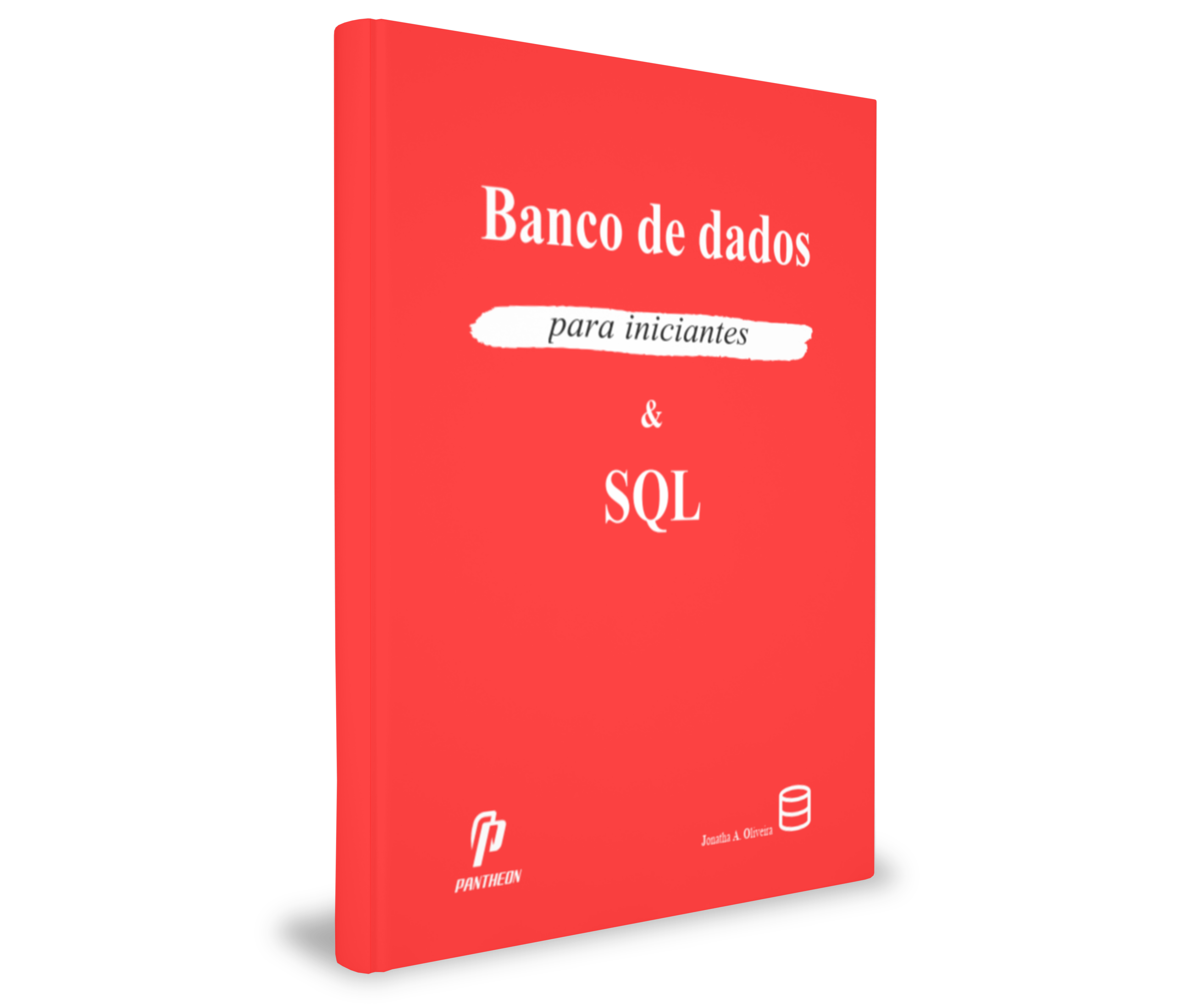 Banco de dados para iniciantes e SQL - Jonatha Araujo Oliveira | Ho...