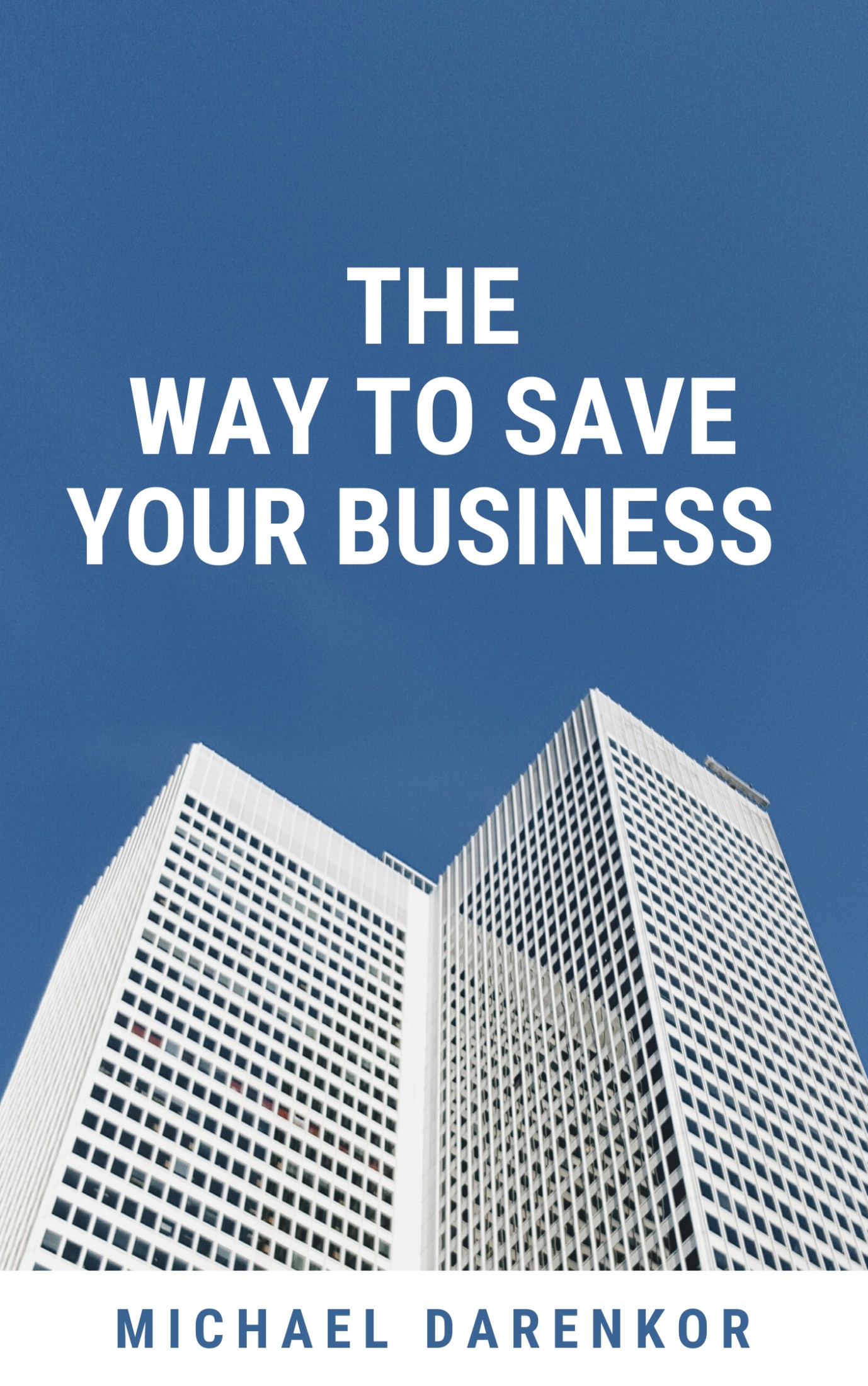 The way to save your business