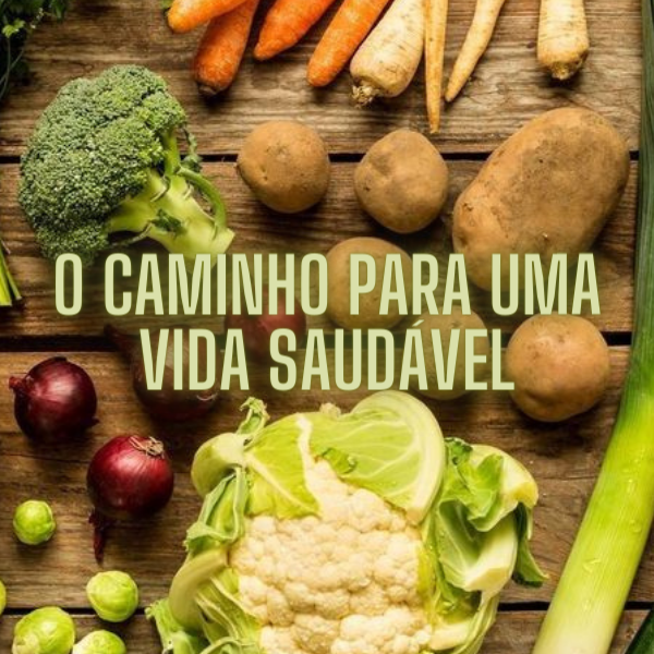 O Caminho Para Uma Vida Saudável Vinícius Freitas Barbosa Hotmart