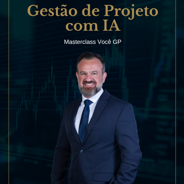 Masterclass Você GP - Gerenciando projetos com IA - Gestão de Proj...