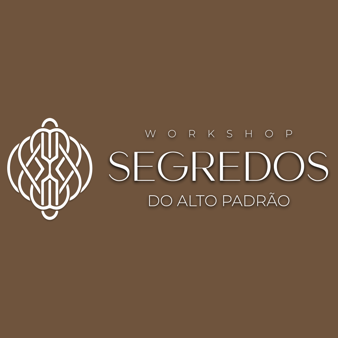 Workshop Segredos do Alto Padrão