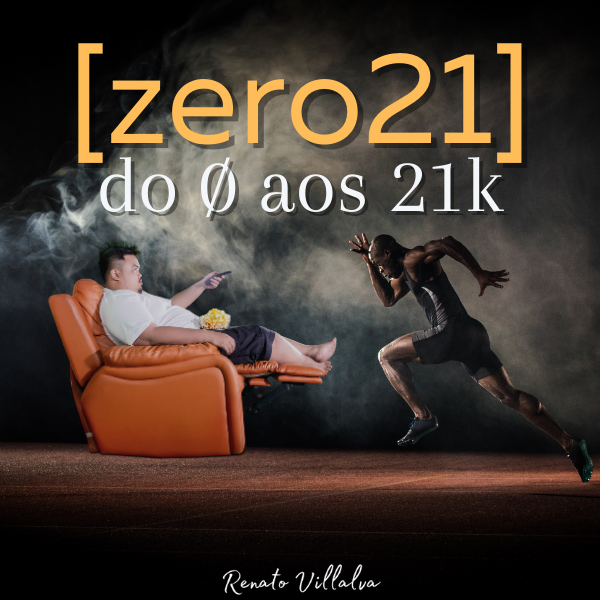 [ZERO21] do 0 aos 21k - Renato Villalva | Hotmart