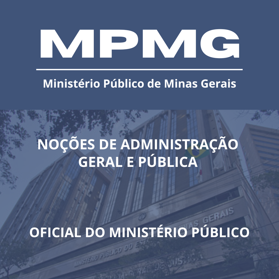 MPMG - Administração Geral e Pública para Oficial do Ministério Público