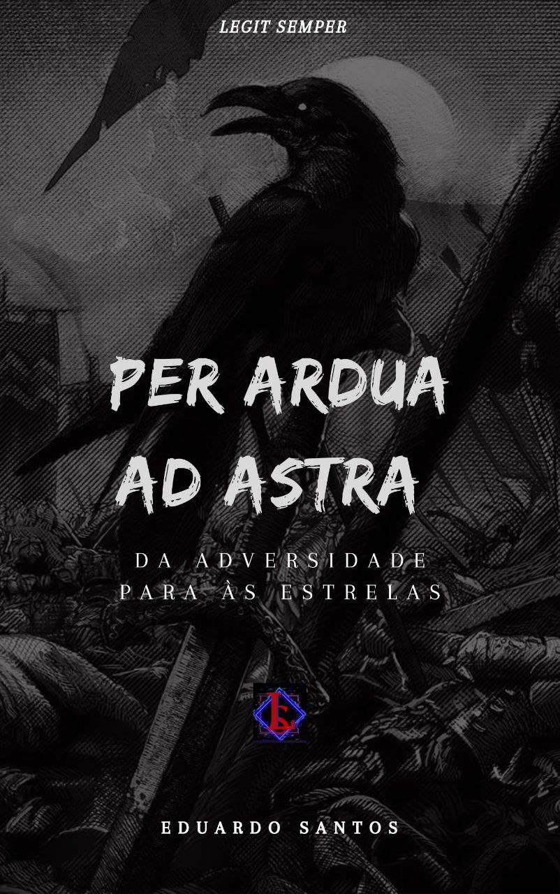 PER ARDUA AD ASTRA - DA ADVERSIDADE PARA ÀS ESTRELAS