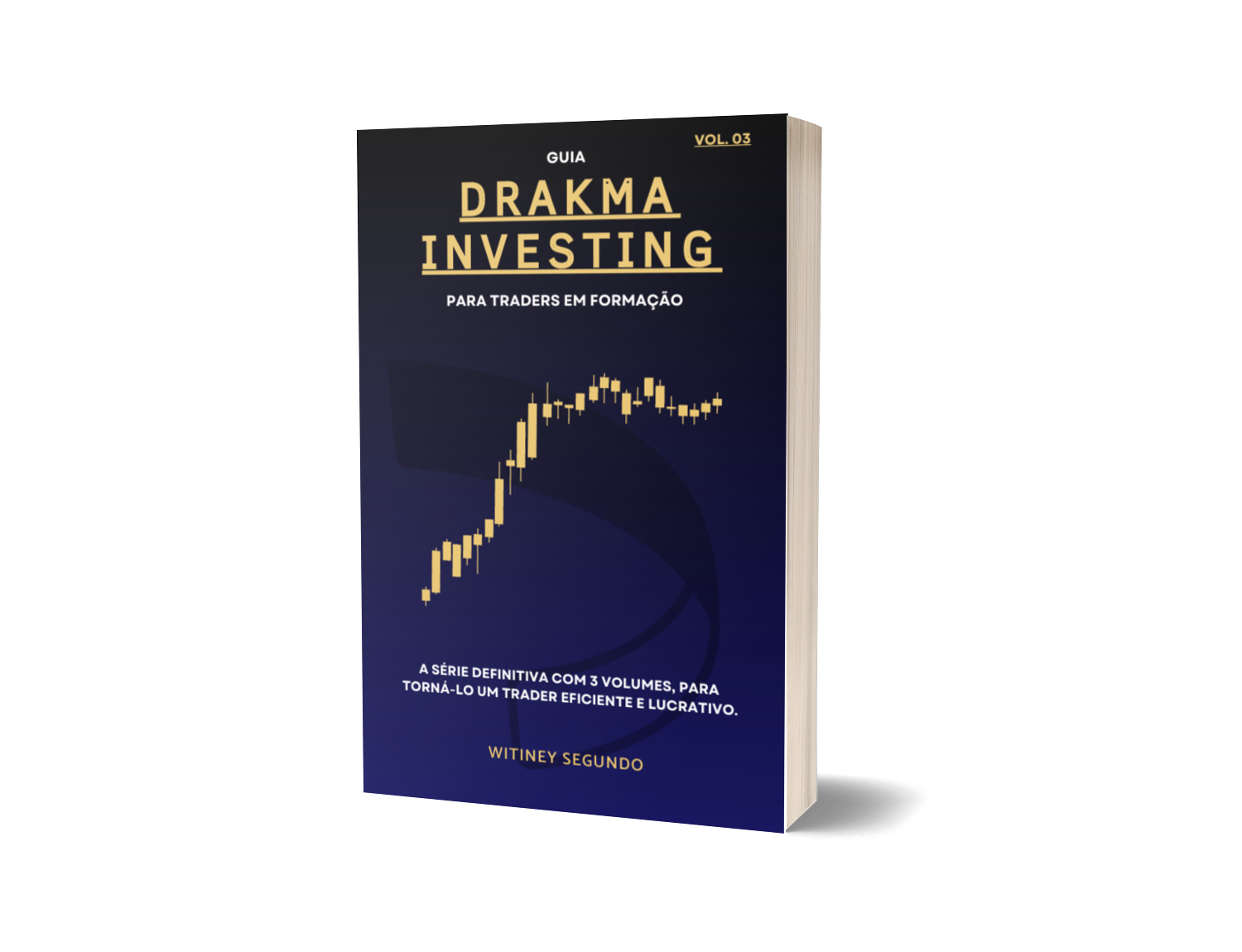 GUIA DRAKMA INVESTING VOL. 03 - WITINEY CERQUEIRA DA SILVA SEGUNDO ...