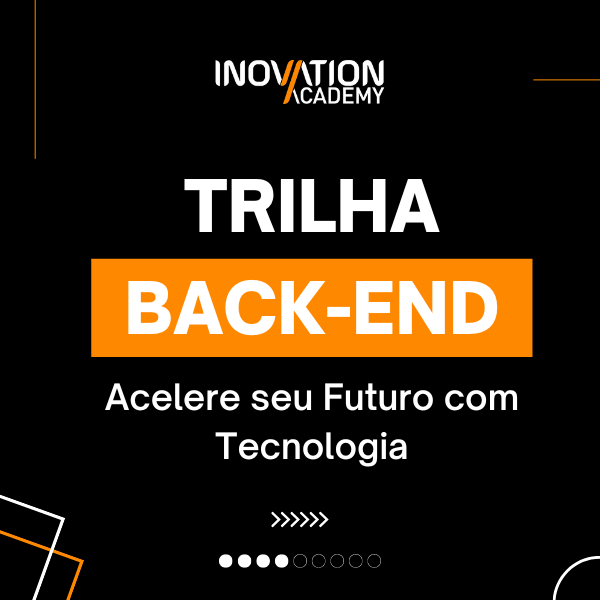 TRILHA DA PROGRAMAÇÃO BACK-END - INOVATION ACADEMY | Hotmart