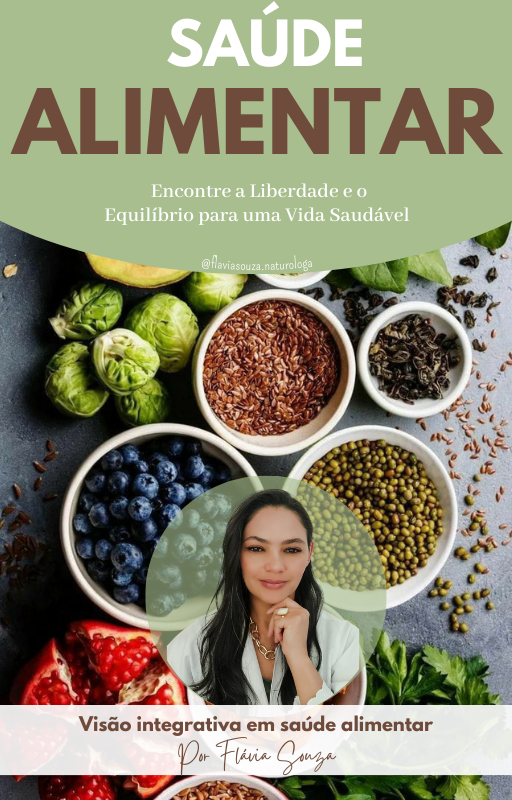 Saúde alimentar - Visão integrativa na forme de se alimentar - Fláv...