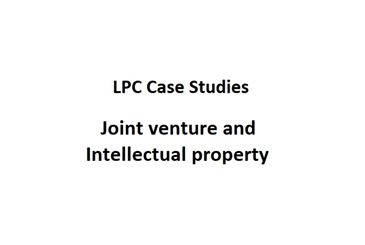 LPC Case Studies | Joint venture and Intellectual property