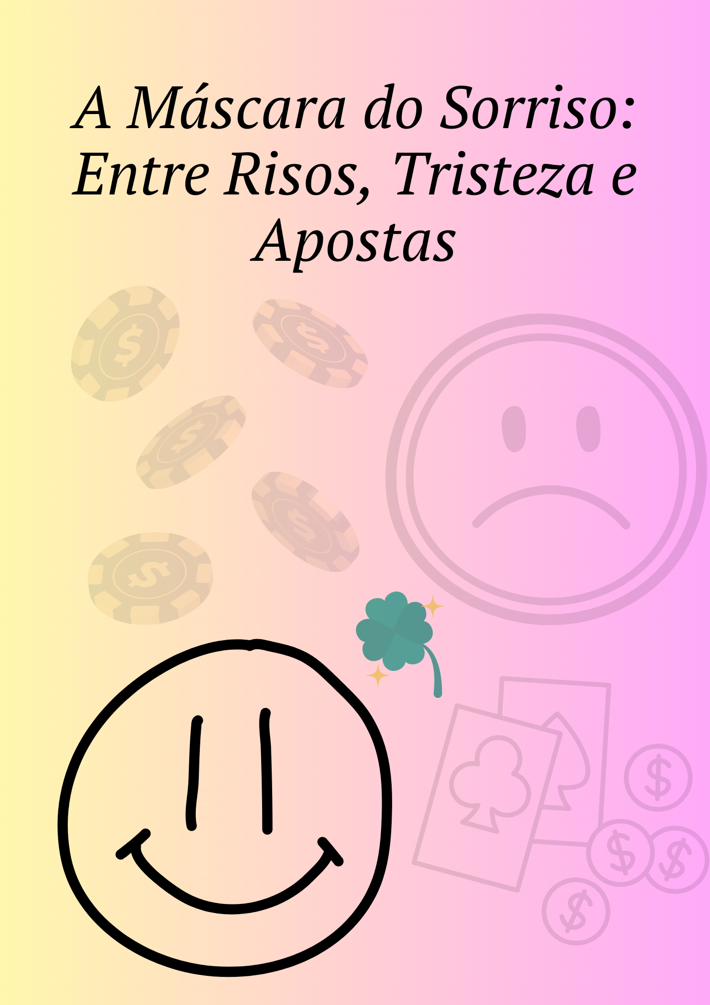 A Máscara do Sorriso: Entre Risos, Tristeza e Apostas