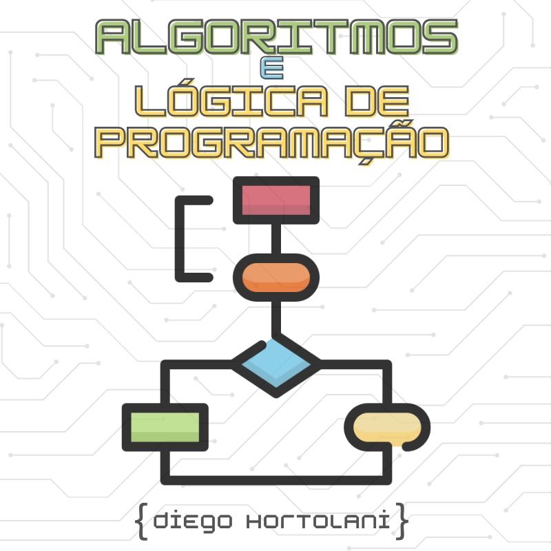 Curso Algoritmos e Lógica de Programação - Diego Hortolani Fernande... Curso Algoritmos e Lógica de Programação - Diego Hortolani Fernande...