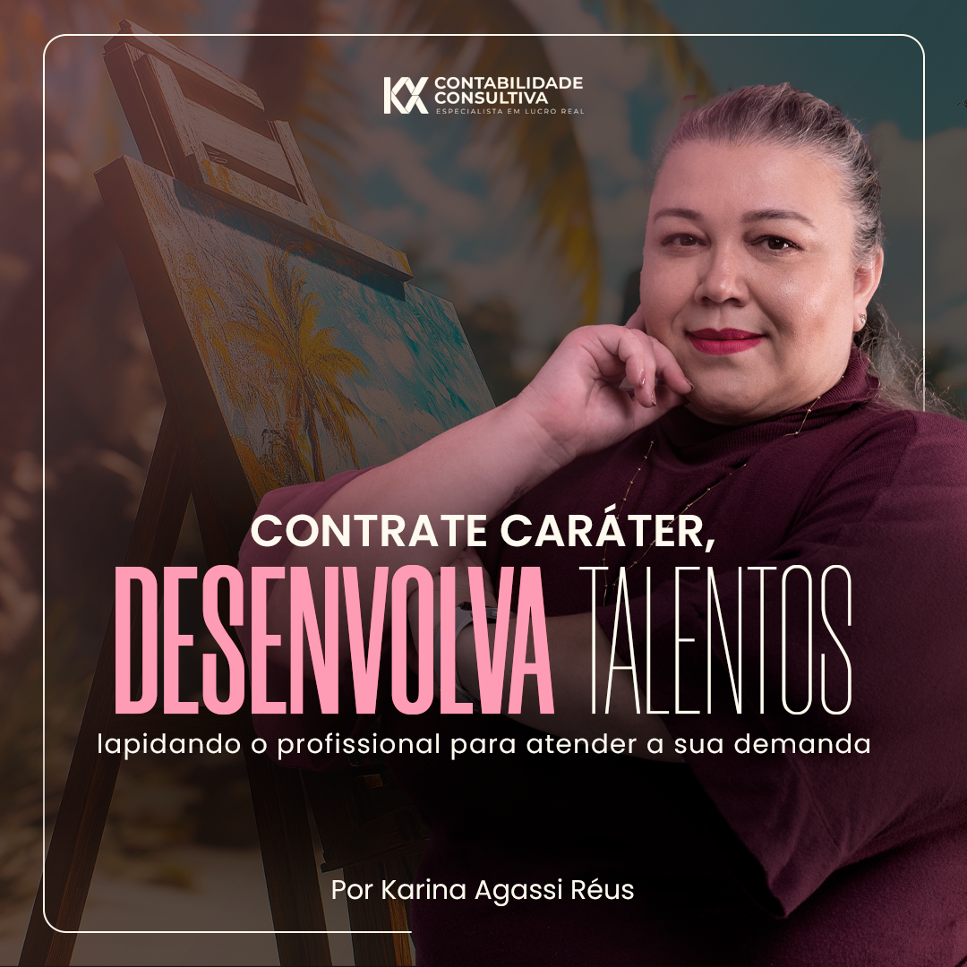 Contrate Caráter, desenvolva talentos.