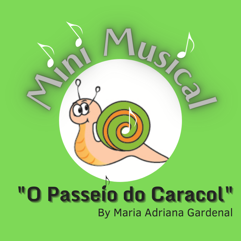 Curso 2: Mini Musical "O passeio do Caracol" - MARIA ADRIANA GARDEN...