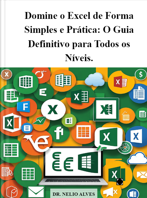 Domine o Excel de Forma Simples e Prática: O Guia Definitivo para T...