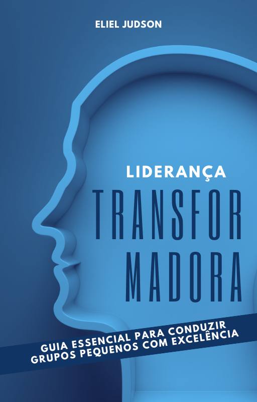 Liderança Transformadora - Eliel Judson Pinheiro | Hotmart