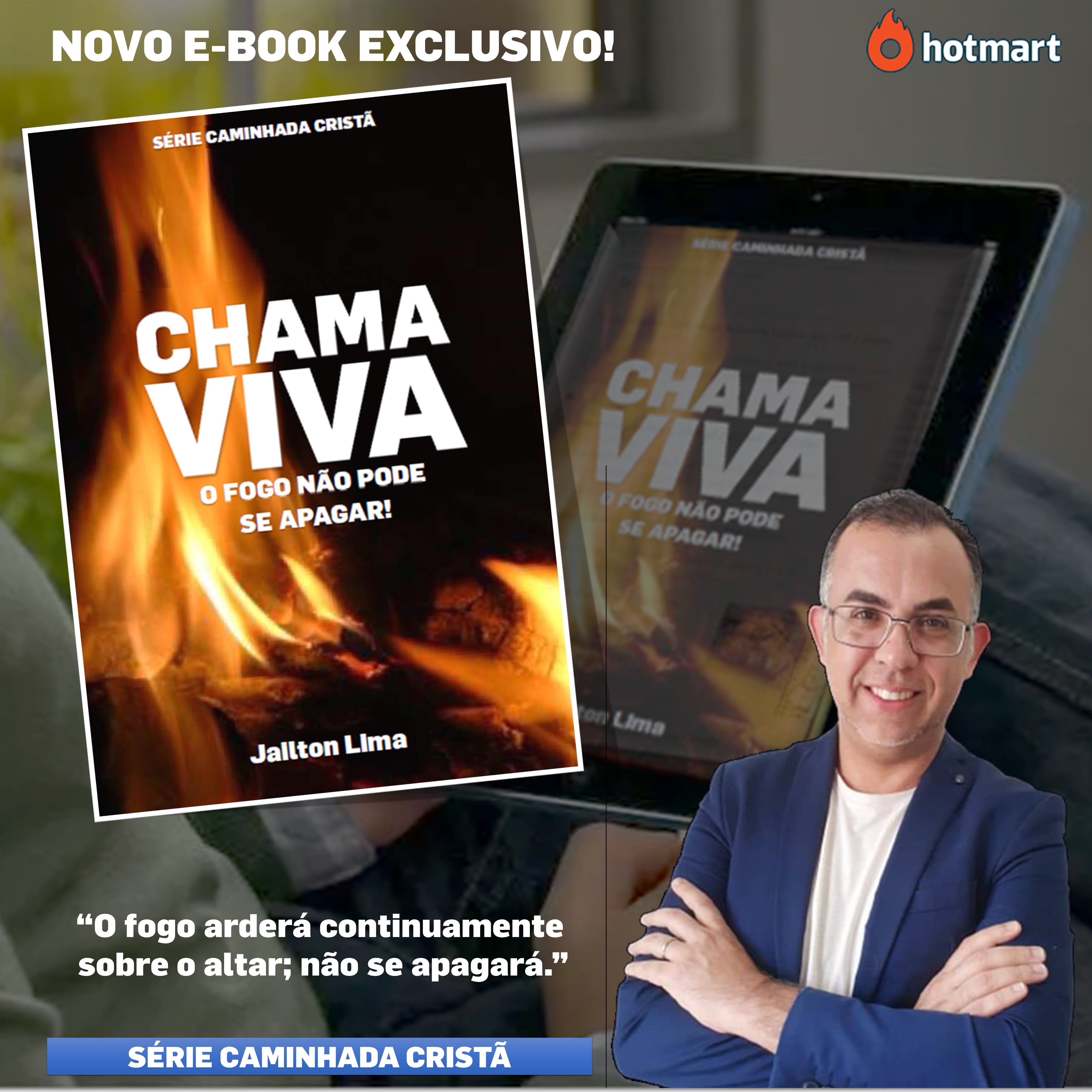 CHAMA VIVA - O Fogo Não Pode Se Apagar - Jailton Lima | Hotmart