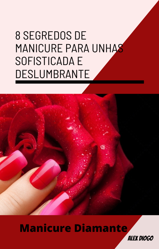 8 Segredos de Manicure para Unhas sofisticada e deslumbrante - Alex...