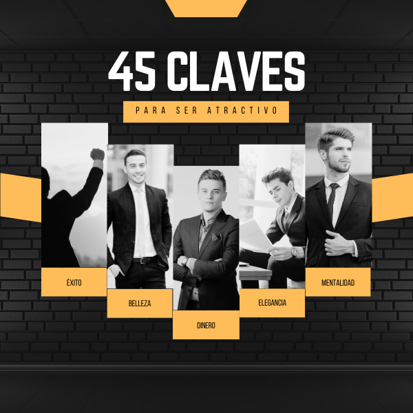 Las 45 Claves para ser una persona atractiva y exitosa - Derlis Art...