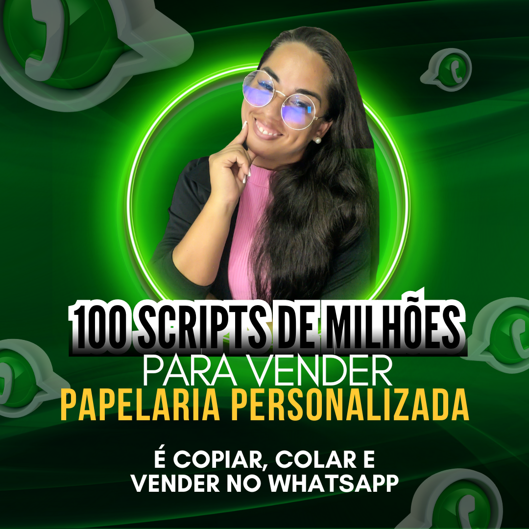 100 SCRIPTS DE WHATSAPP PARA PAPELEIRAS - Rivania Ribeiro | Hotmart