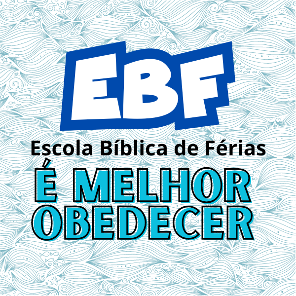 Ebf É Melhor Obedecer