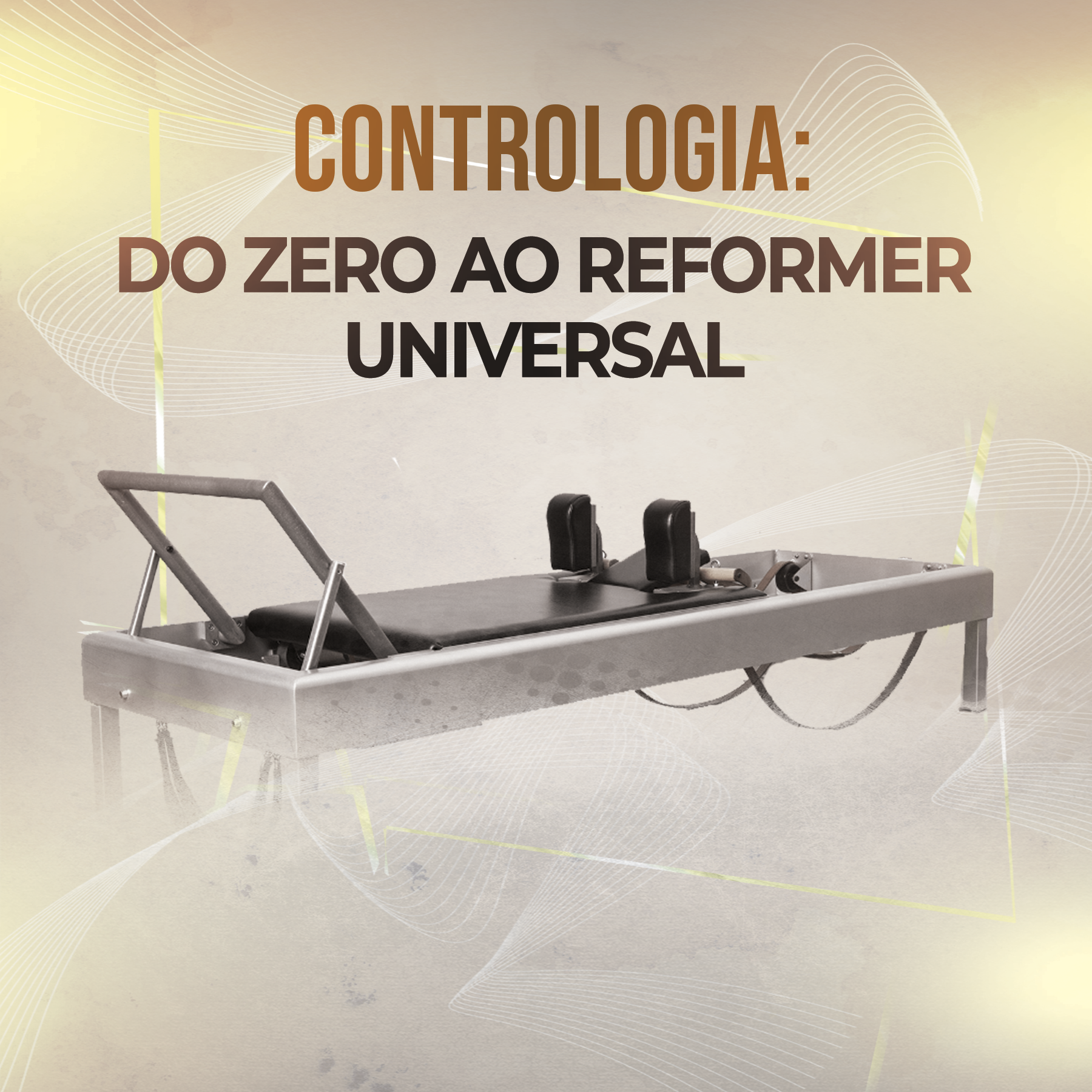 CONTROLOGIA: DO ZERO AO REFORMER - ACADEMIA CORPORE PILATES LTDA