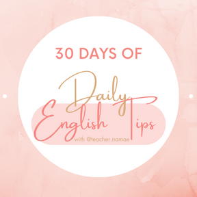 30 days of daily English tips - Namae Romero | Hotmart