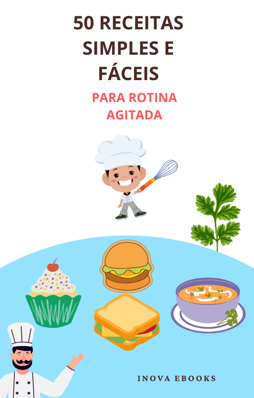50 RECEITAS SIMPLES E FÁCEIS PARA ROTINA AGITADA - Alfredo Martin K...