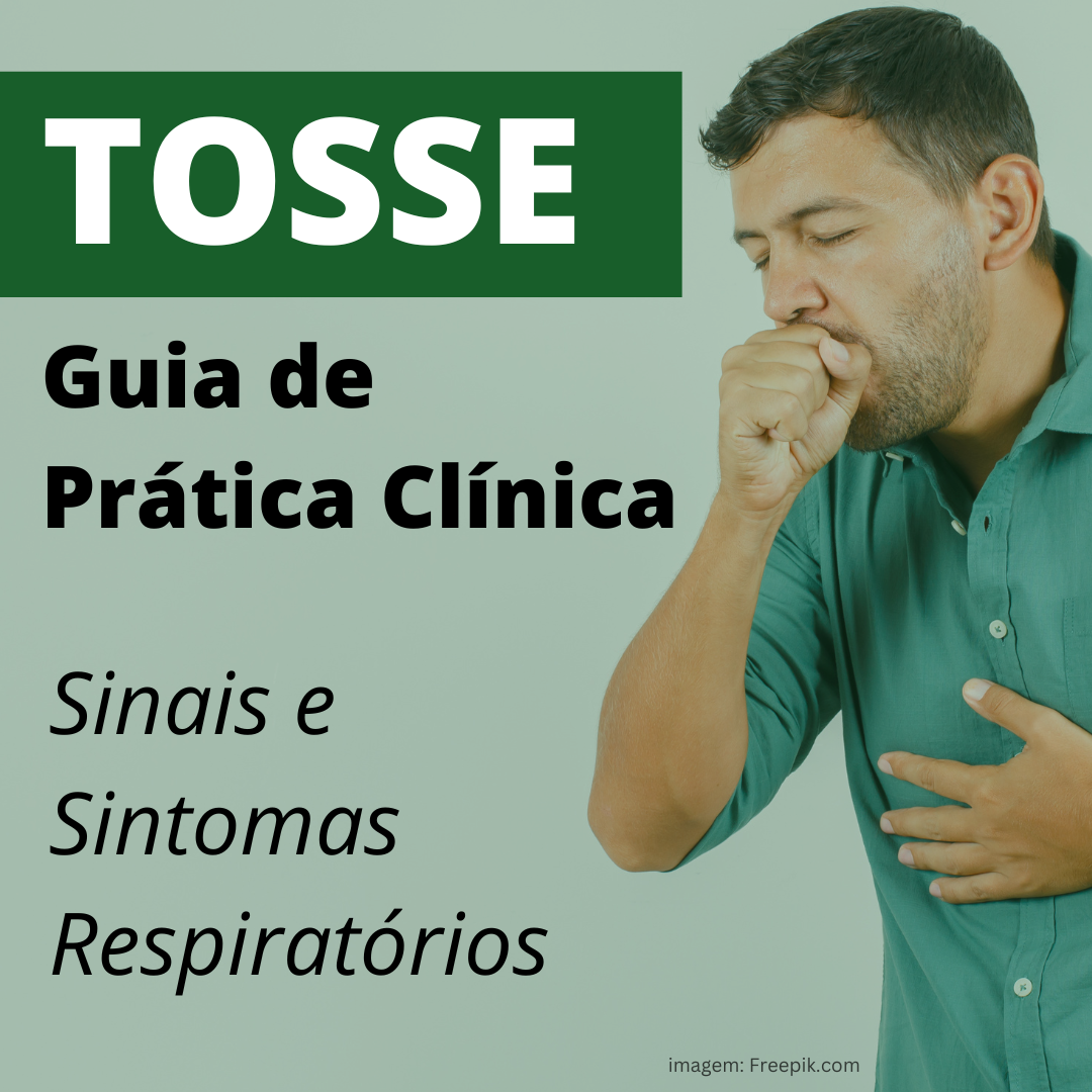 Tosse - Guia de Prática Clínica: Sinais e sintomas respiratórios