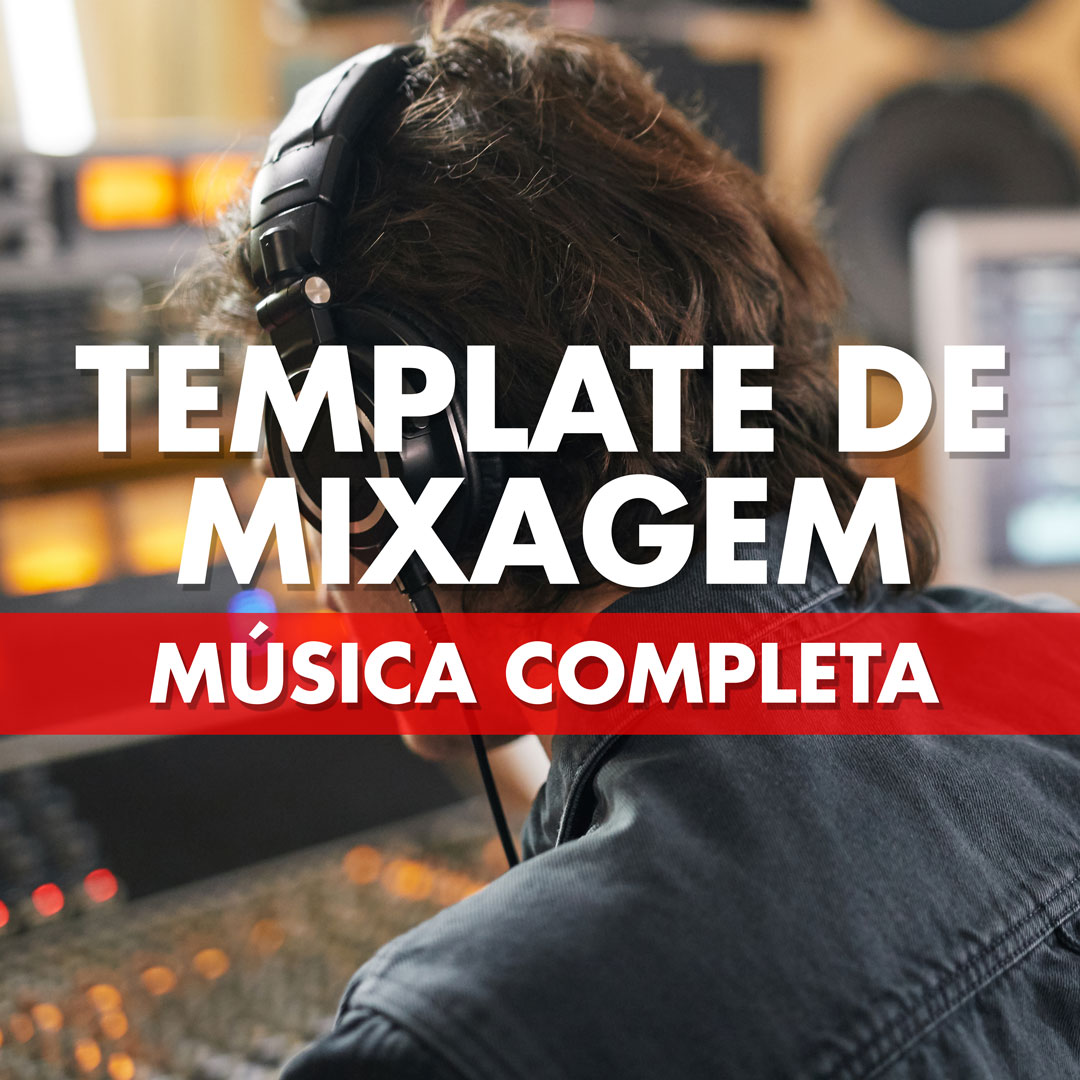Template de Mixagem (Música completa) + Template Voz e Violão