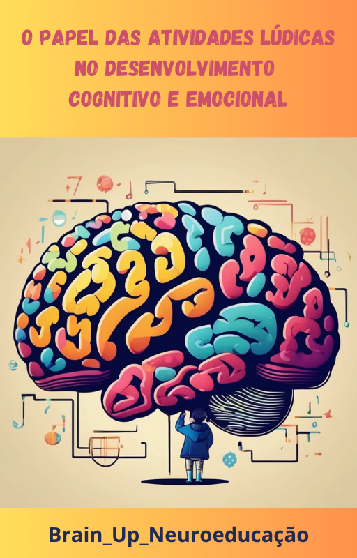 O-Papel-das-Atividades-Ludicas-no-Desenvolvimento-Cognitivo-e-Emoci...