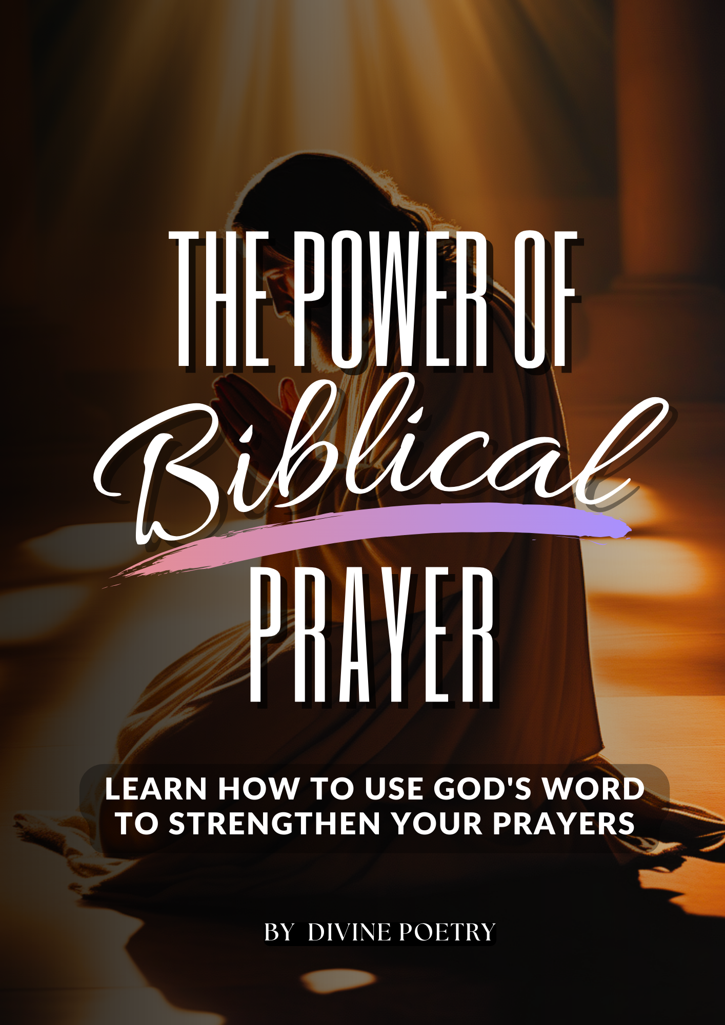 The Power of Biblical Prayer