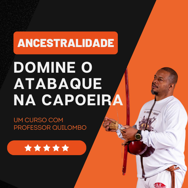 Ancestralidade: Domine o Atabaque na Capoeira - Associação Cultural...