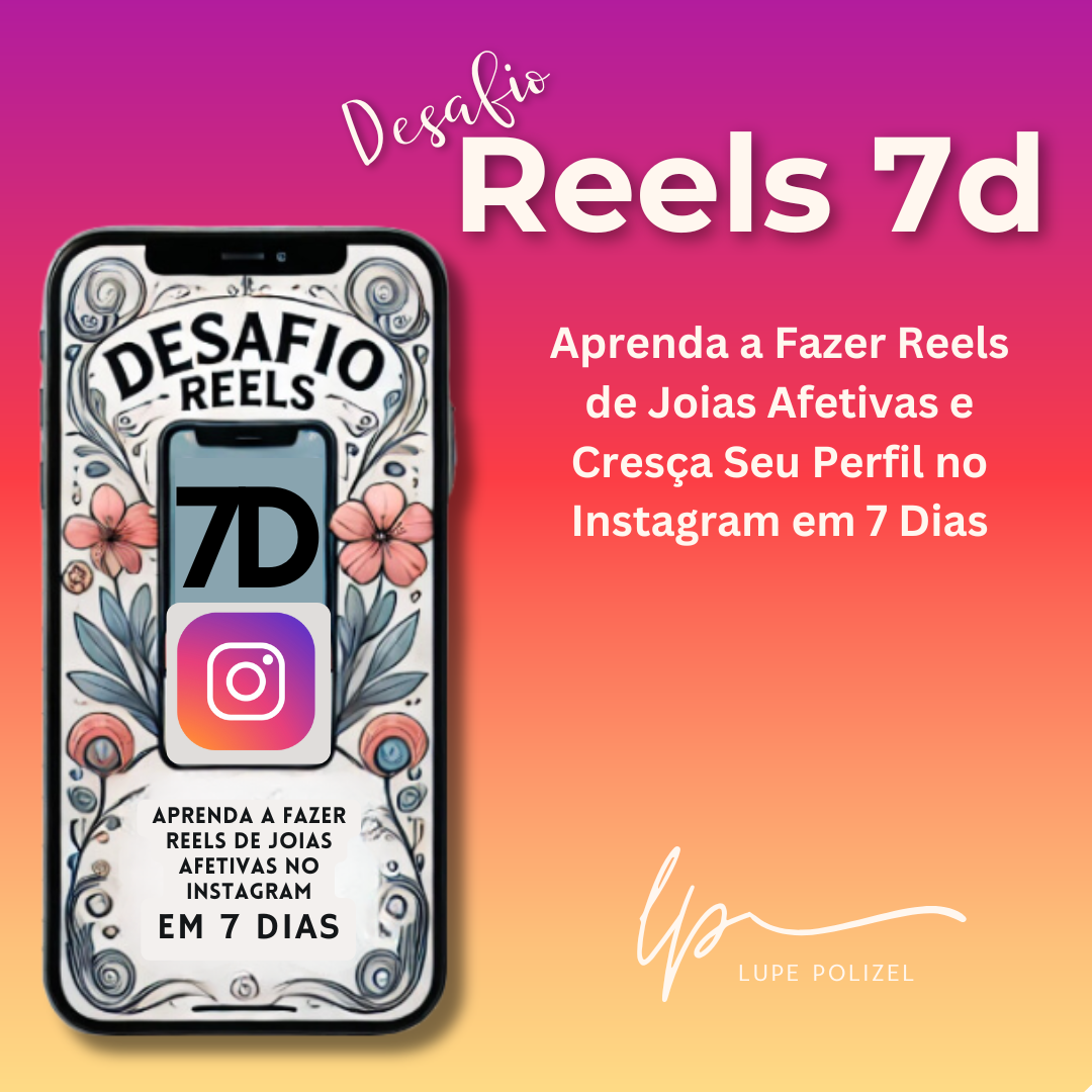 Desafio Reels 7d: Aprenda a Fazer Reels de Joias Afetivas e Cresça Seu ...