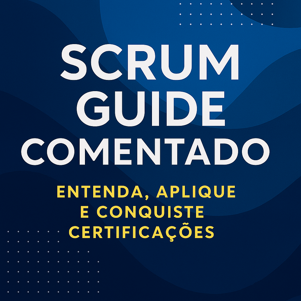 Scrum Guide Comentado - Ew Sistemas TI | Hotmart