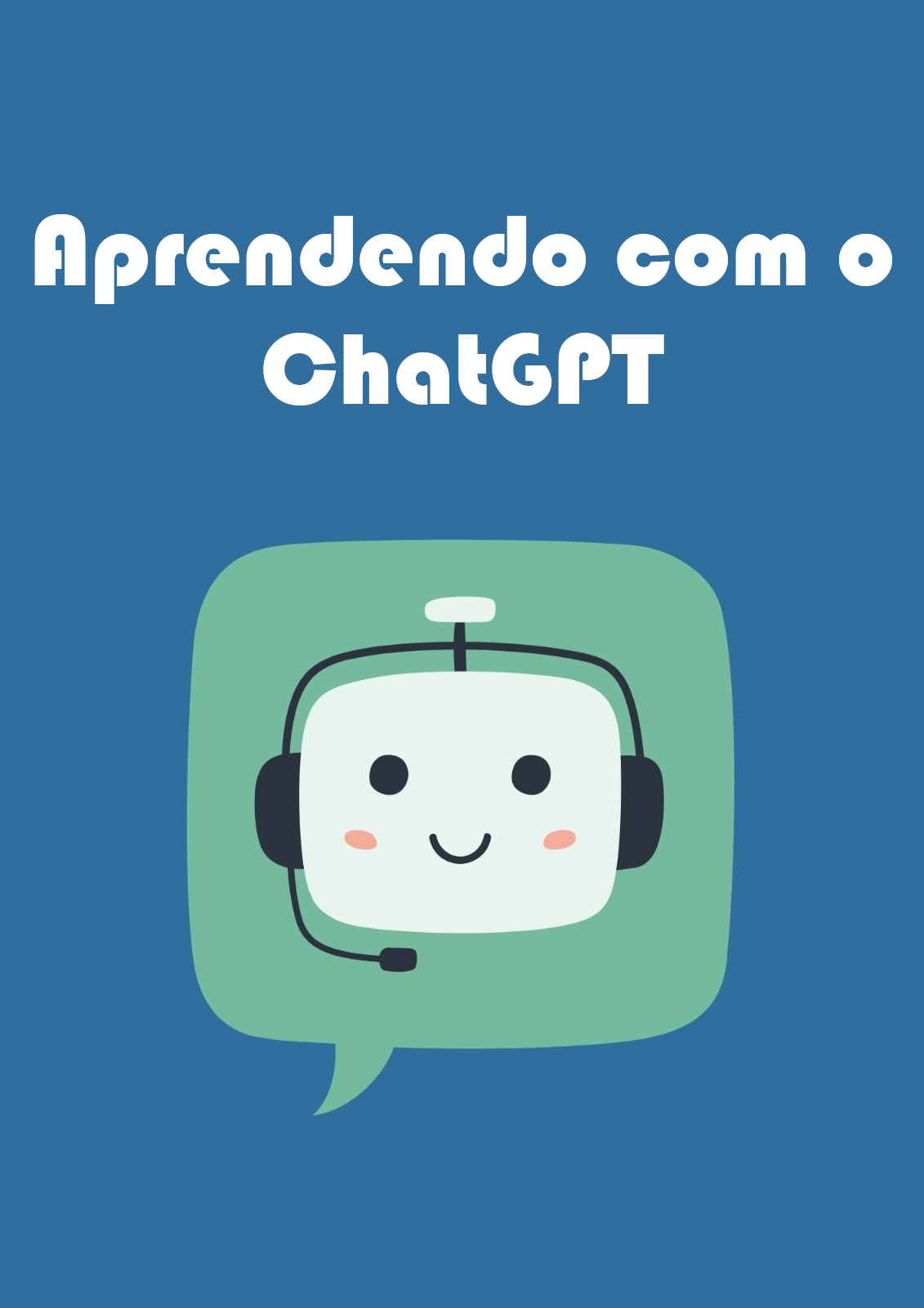 Aprendendo com o ChatGPT: Um Guia Passo a Passo para Dominar a Inte...