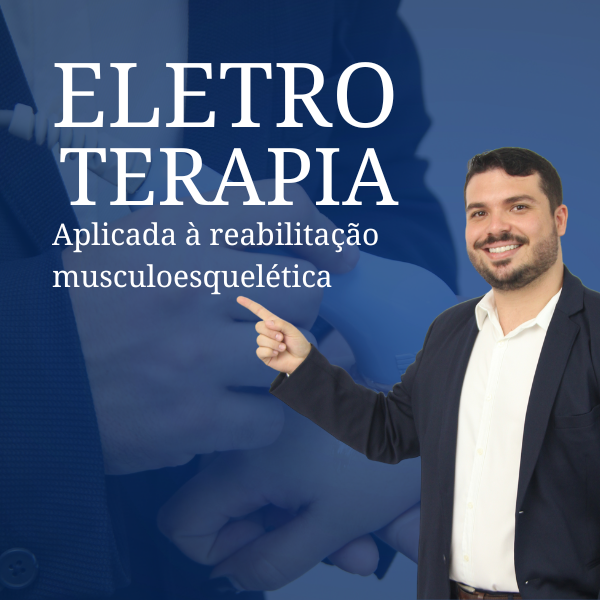 Eletroterapia Avançada aplicada à Reabilitação Musculoesquelética