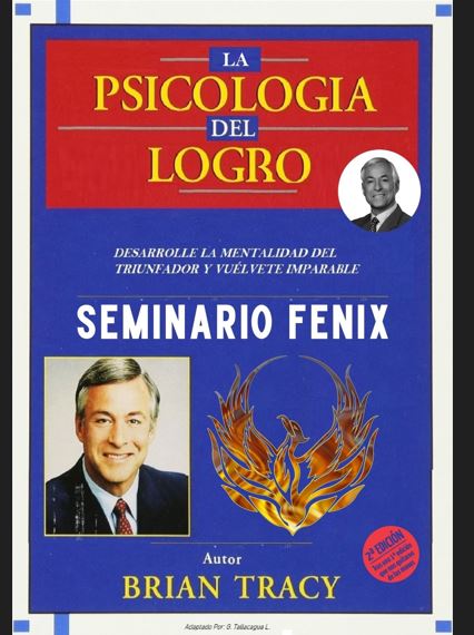 La Psicología del Logro [Seminario Fénix] Brian Tracy (La Psicologí...