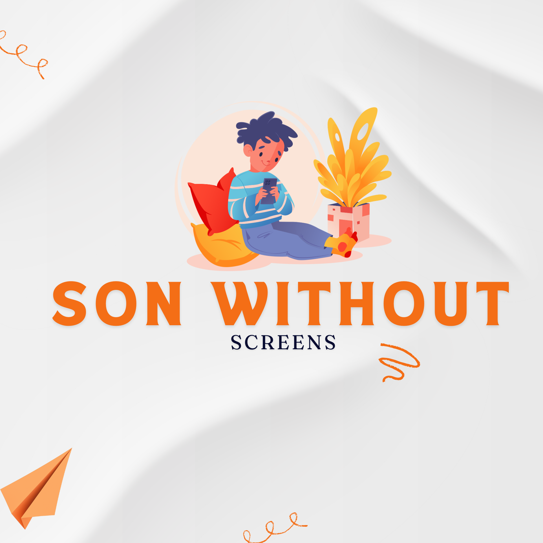 Son Without Screens
