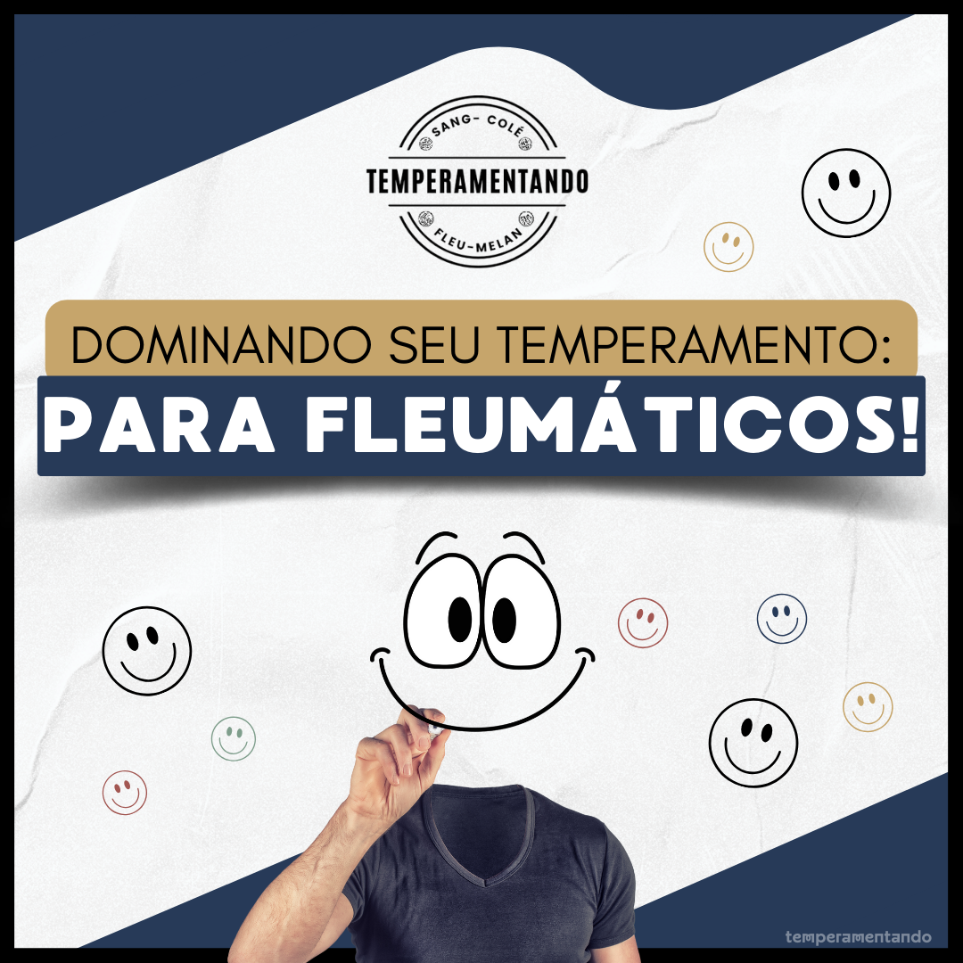 Dominando seu Temperamento: Para Fleumáticos! - TEMPERAMENTANDO | H...
