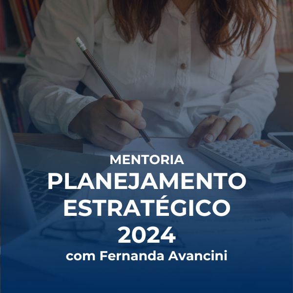 MENTORIA PLANEJAMENTO ESTRATÉGICO 2024 - com Fernanda Avancini - AV...