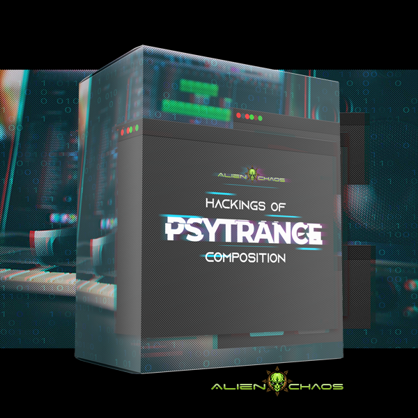 Hackings of Psytrance Composition with Alien Chaos - Alien Chaos