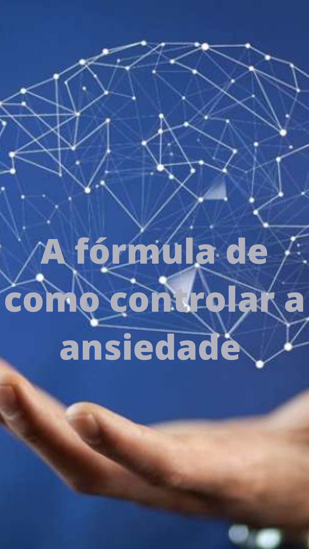 A FÓRMULA DE COMO CONTROLAR A ANSIEDADE