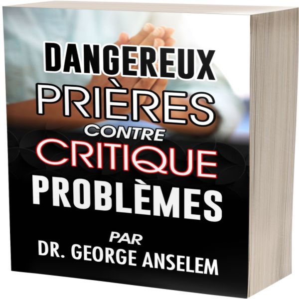 DANGEREUX PRIÈRES CONTRE CRITIQUE PROBLÈMES - George Anselem | Hotmart