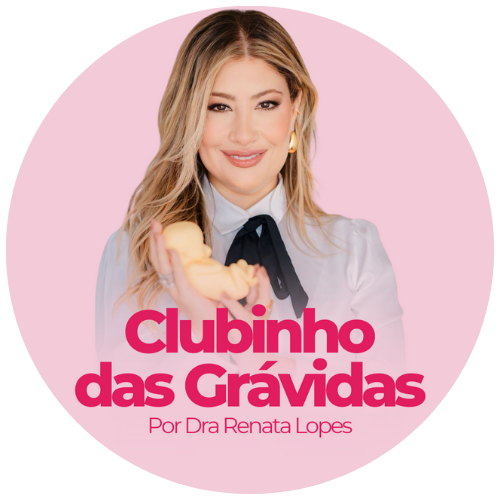Clubinho das Grávidas - Por Dra Renata Lopes - Dra Renata Lopes