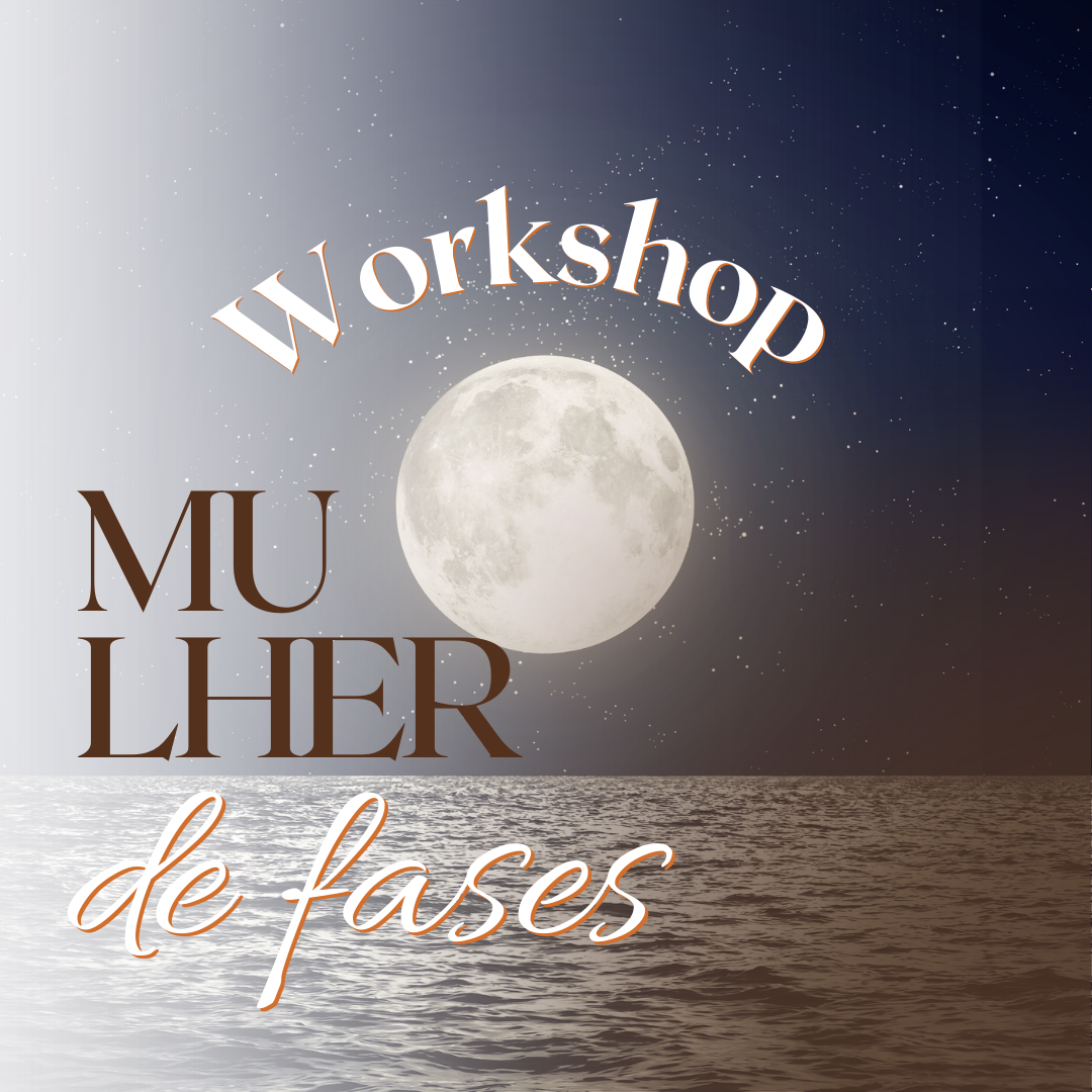 Workshop MULHER DE FASES - ARINE DE MATTOS MELO | Hotmart