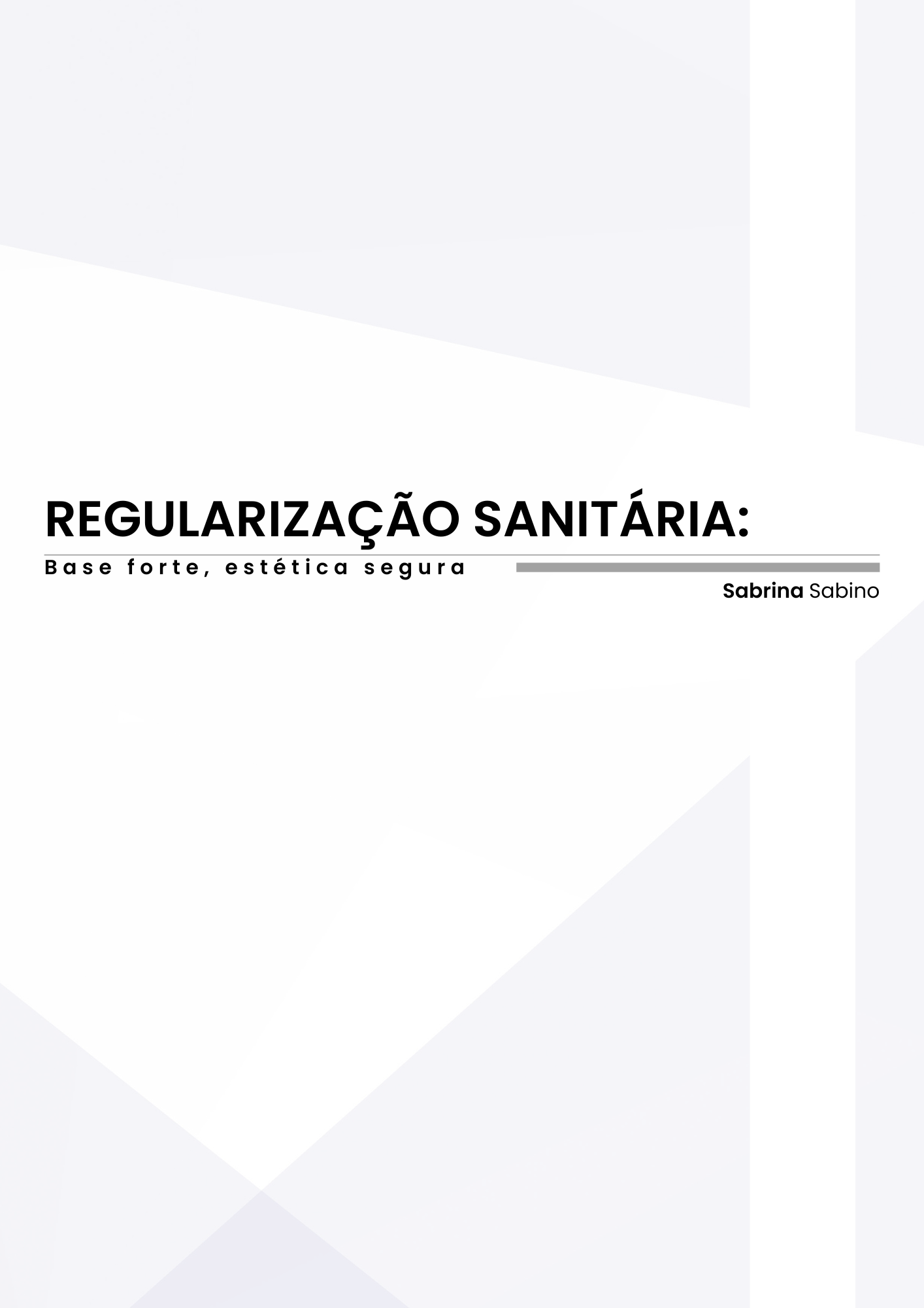 Regularização Sanitária: base forte, estética segura - Sabrina Sabi...