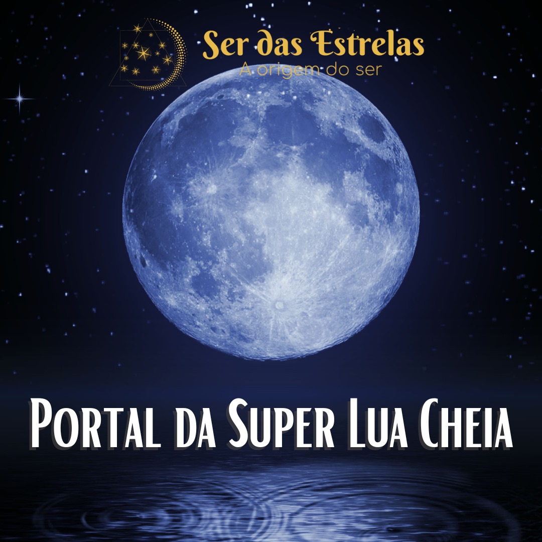 Portal da Super Lua Cheia - 15/11/24 - Ser das Estrelas. Beth Icó | Hotmart