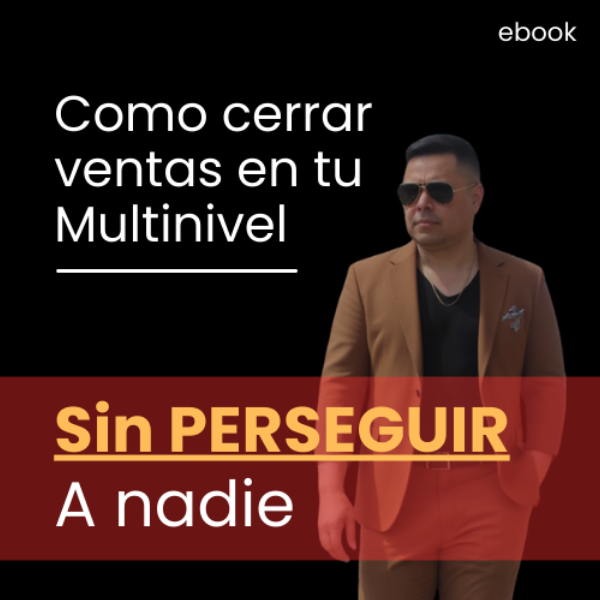 Como cerrar ventas en tu Multinivel sin perseguir a Nadie - CLOSER ...