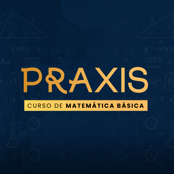 PRAXIS Curso de Matemática Básica